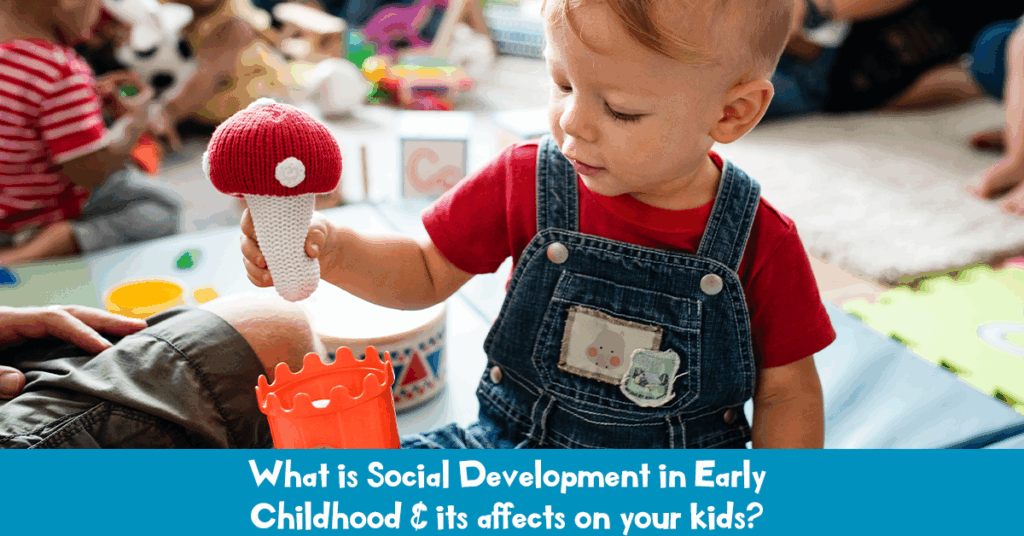 Social Development in Early Childhood: Key Effects on Kids